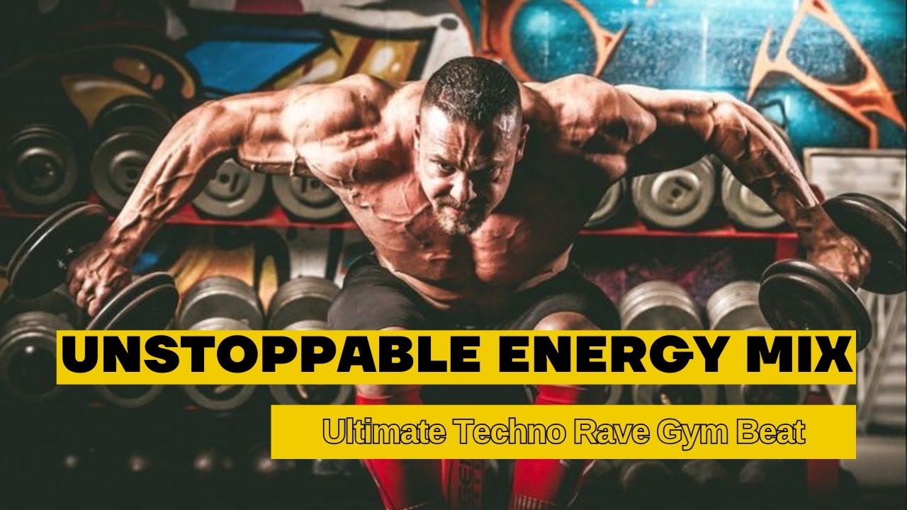 WORKOUT MUSIC | Ultimate Techno Rave Gym Beat | UNSTOPPABLE ENERGY Mix ...