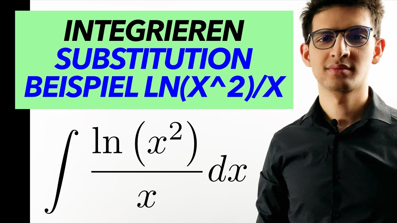 Integrieren, Substituion, Beispiel Integral von ln(x^2)/x dx | Mathe ...