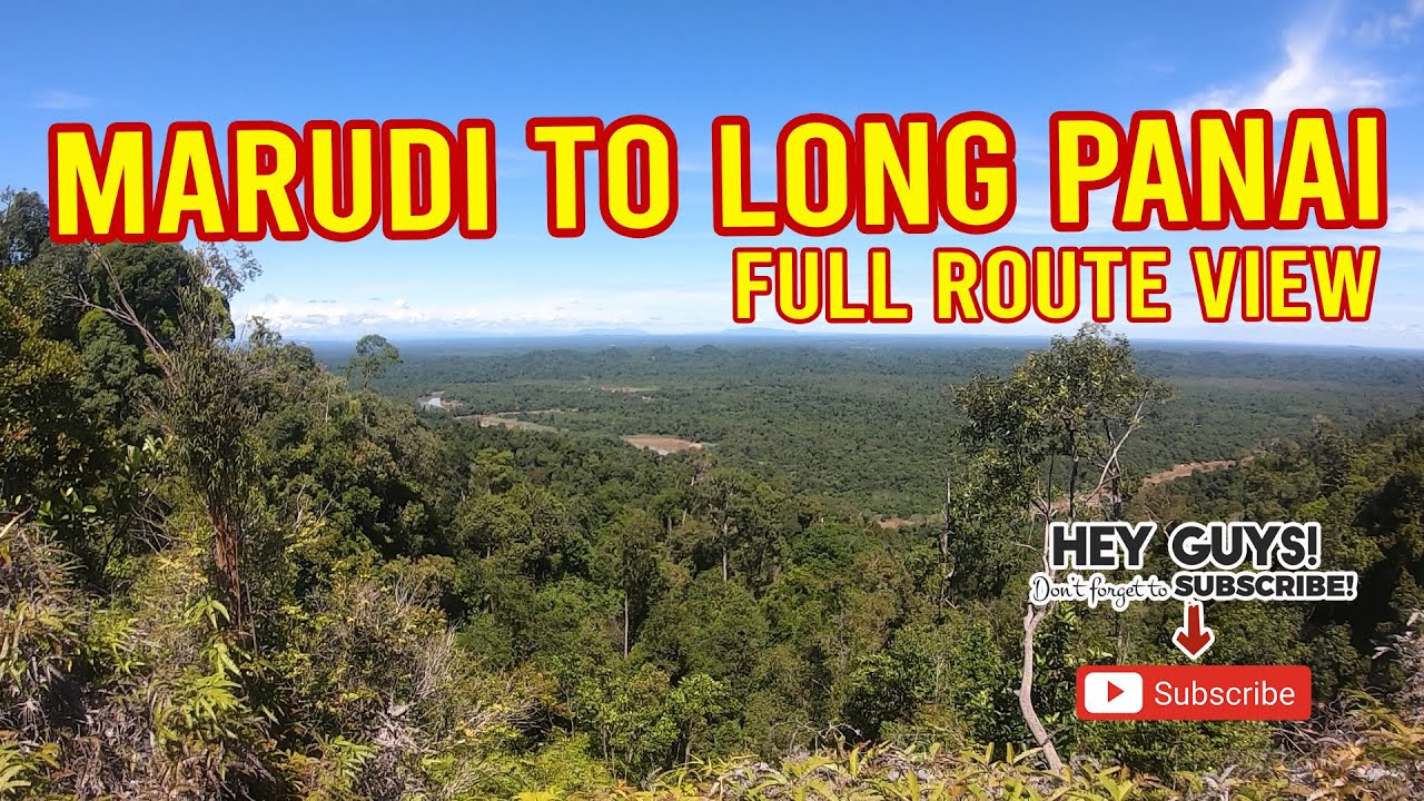 Marudi To Long Panai Full Route view - YouTube
