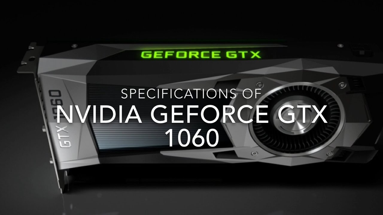 NVIDIA GeFORCE GTX 1060 Specifications - YouTube
