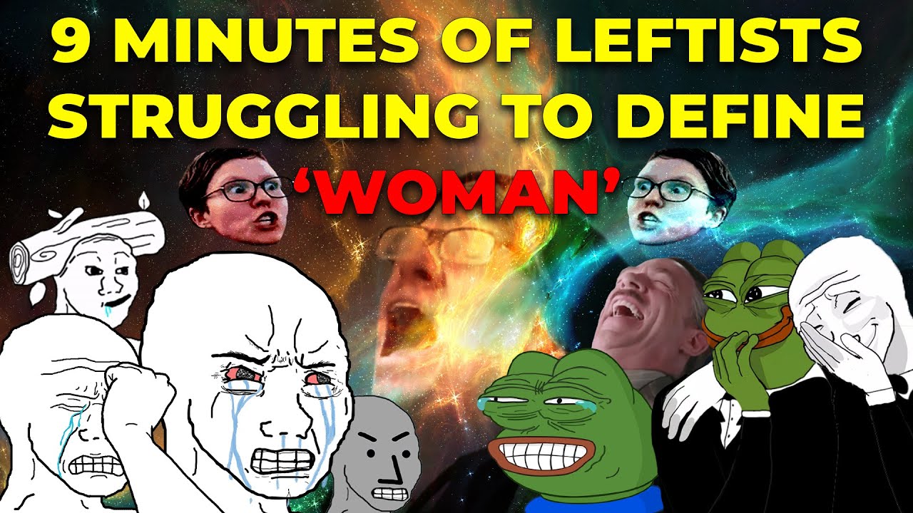 9 Minutes of Leftists Struggling to Define ‘Woman’ - YouTube