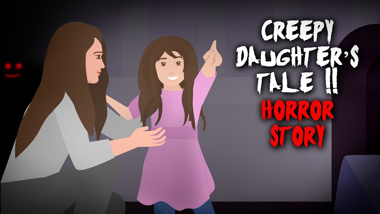 Creepy Daughter’s Tale !! Horror Story Animated - YouTube