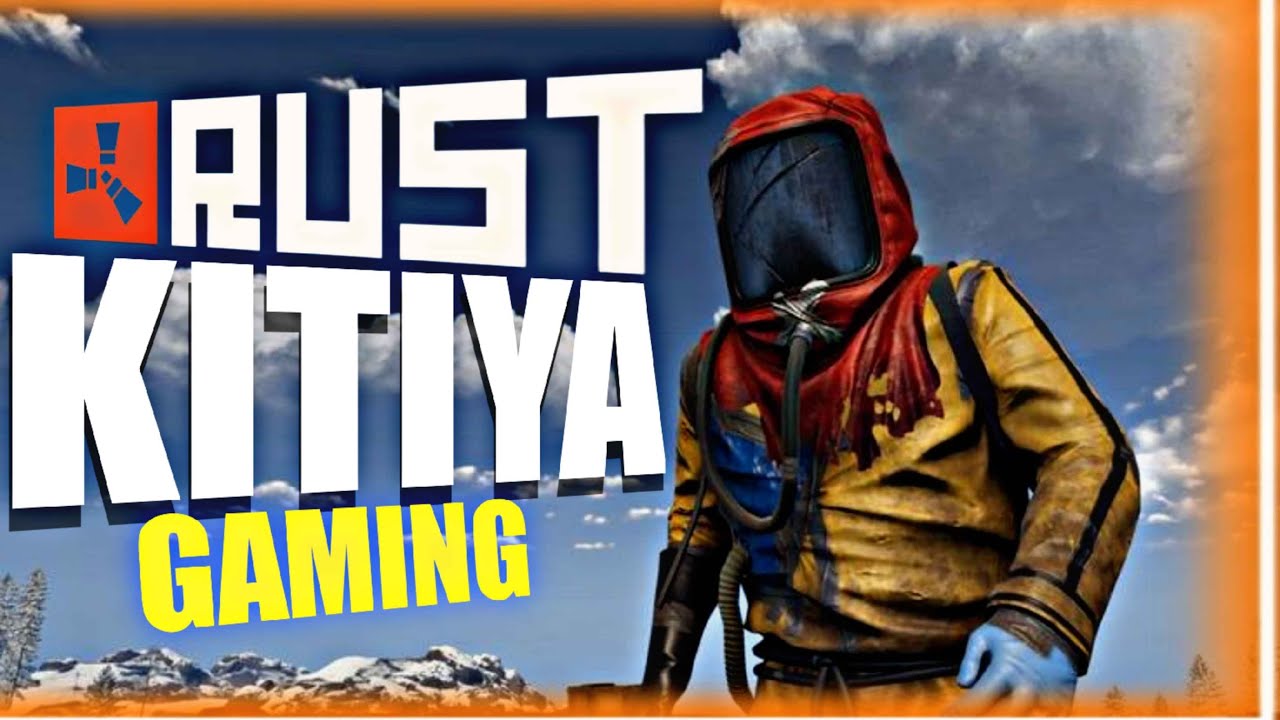 Rust - KITIYA GAMING - YouTube