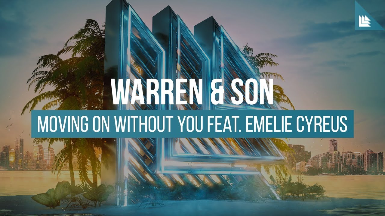 Warren & SƠN feat. Emelie Cyreus - Movng On Without You - YouTube