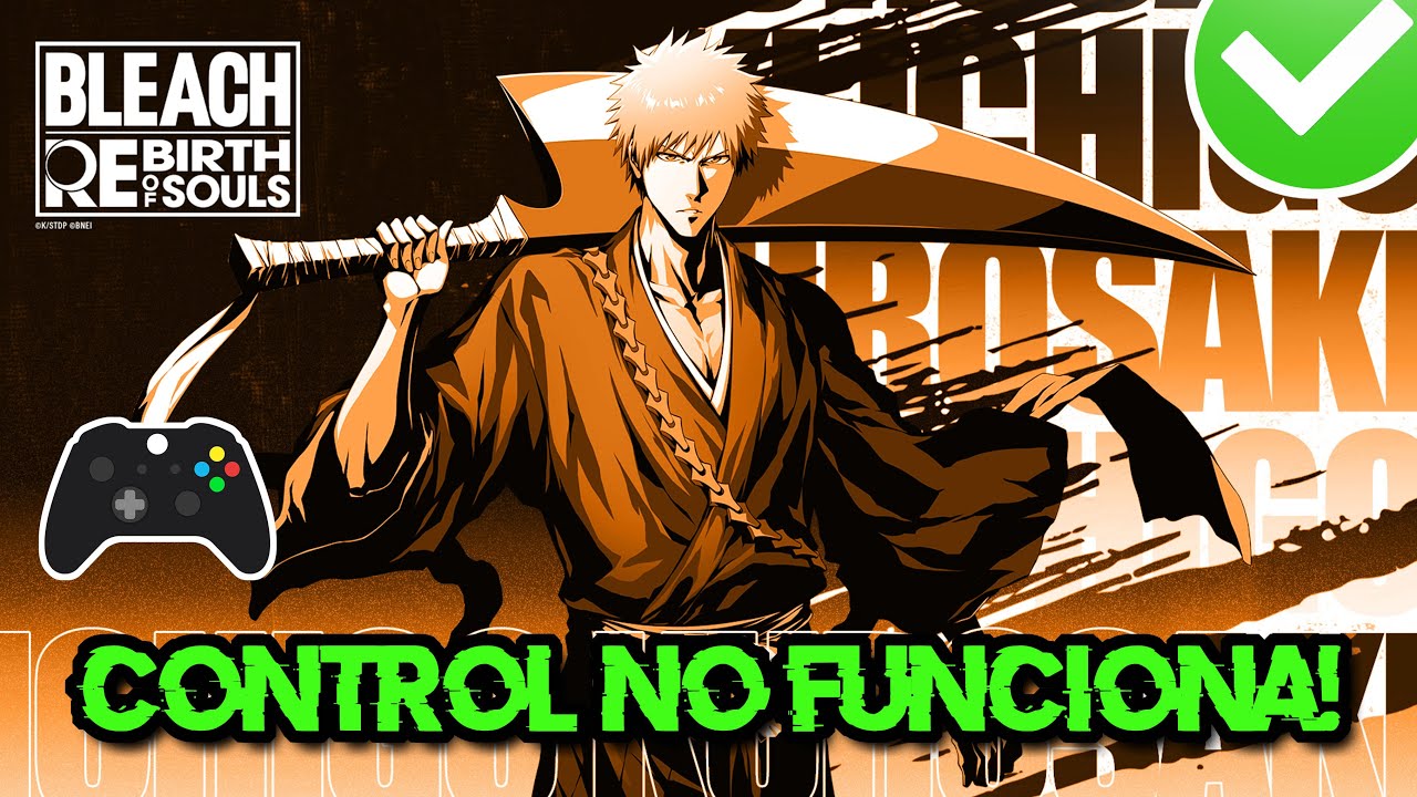 BLEACH Rebirth of Souls El Control / Mando No Funciona [Solucion] 🎮 ...