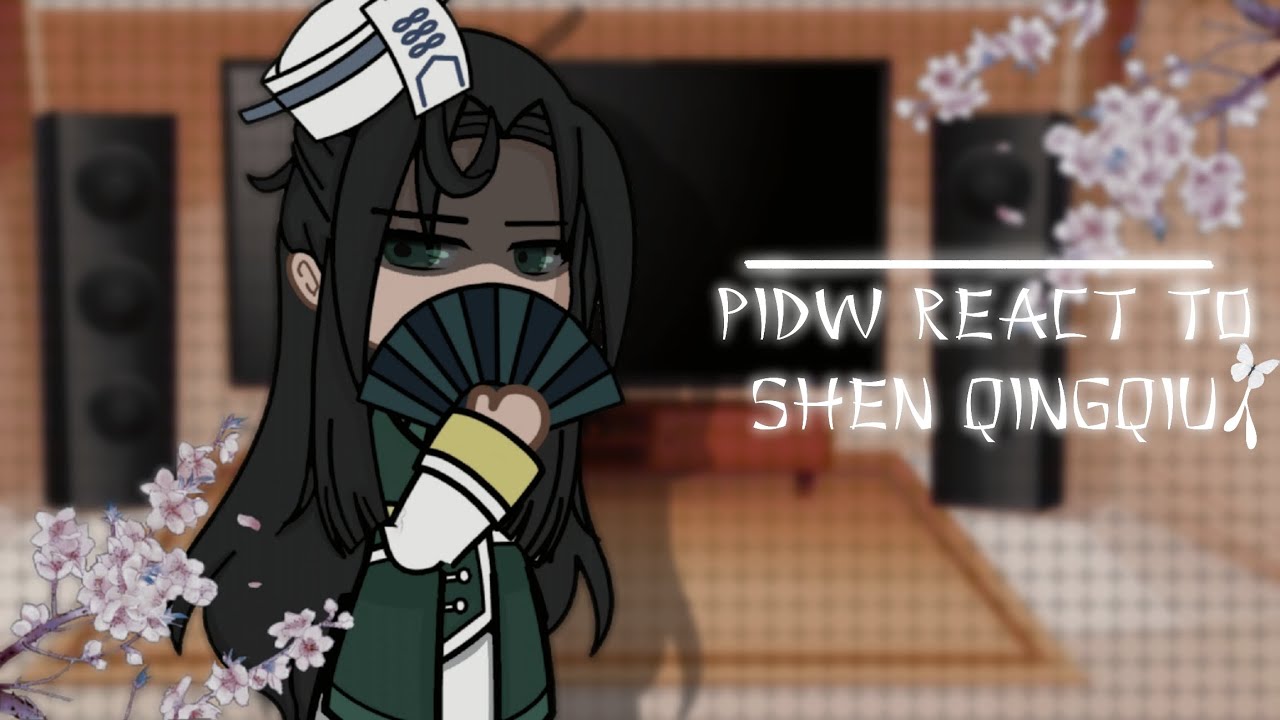 {PIDW react to Shen Jiu/Shen Qingqiu}|2/2|{🇷🇺/🇺🇸} - YouTube