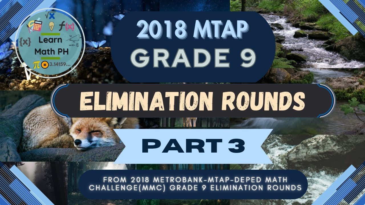 2018 MTAP Grade 9 Part 3 out 3 Elimination Rounds — Learn Math PH - YouTube