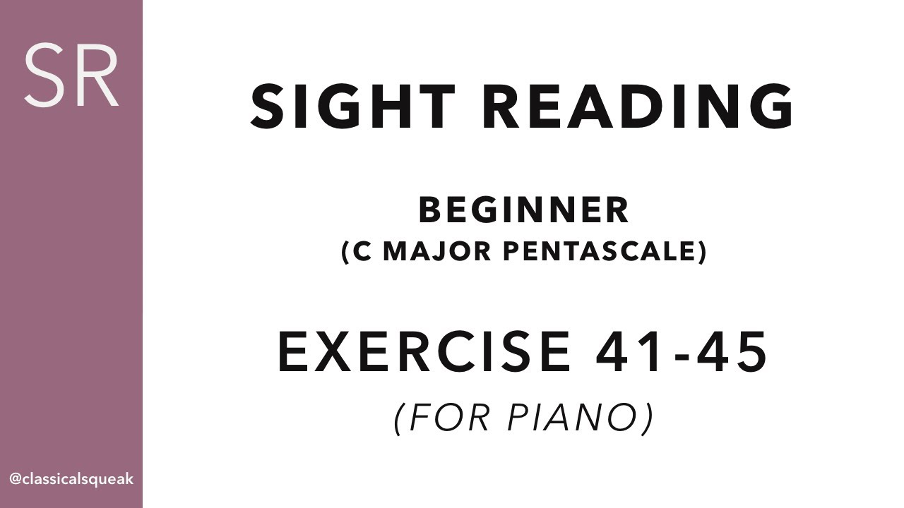 Beginner Sight Reading - C major Pentascale | Exercise 41-45 (Piano ...