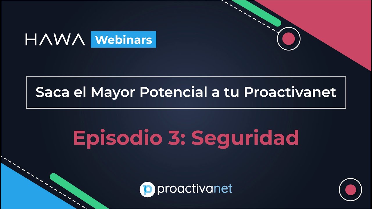 Saca el Mayor Potencial a tu Proactivanet. Episodio 3: Seguridad - YouTube