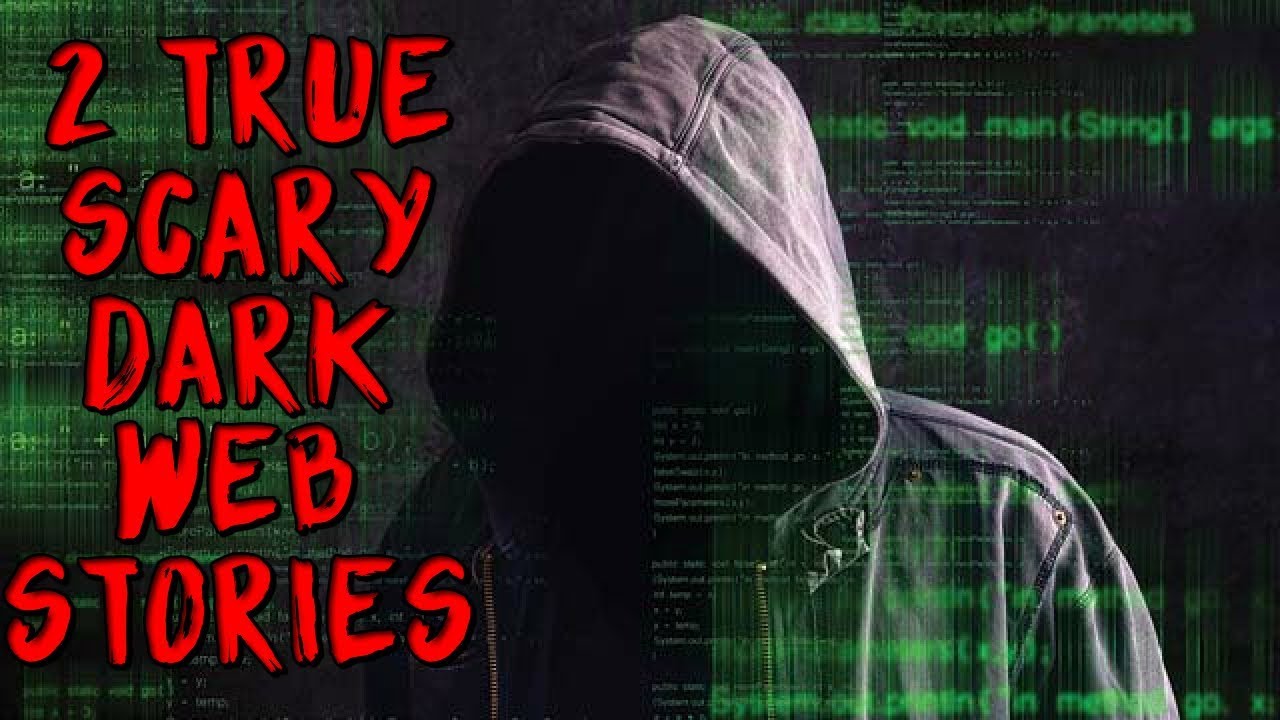 2 True Scary Deep Web Horror Stories - YouTube