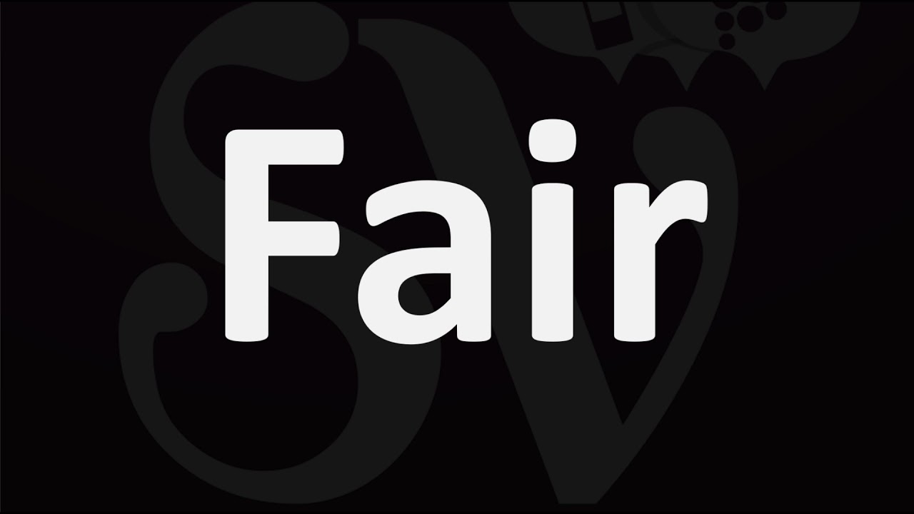 How to Pronounce Fair? - YouTube
