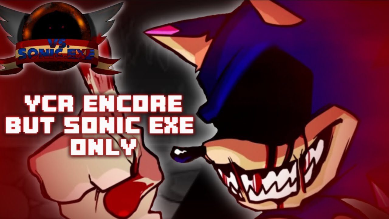 Vs Sonic E.X.E - You Can’t Run Encore But EXE Only Sings It - YouTube