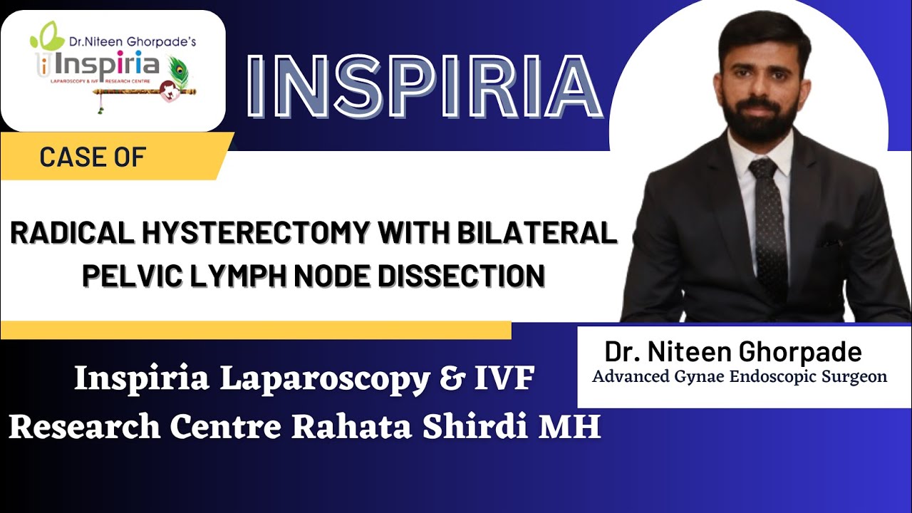 RADICAL HYSTERECTOMY WITH BILATERAL PELVIC LYMPH NODE DISSECTION - YouTube