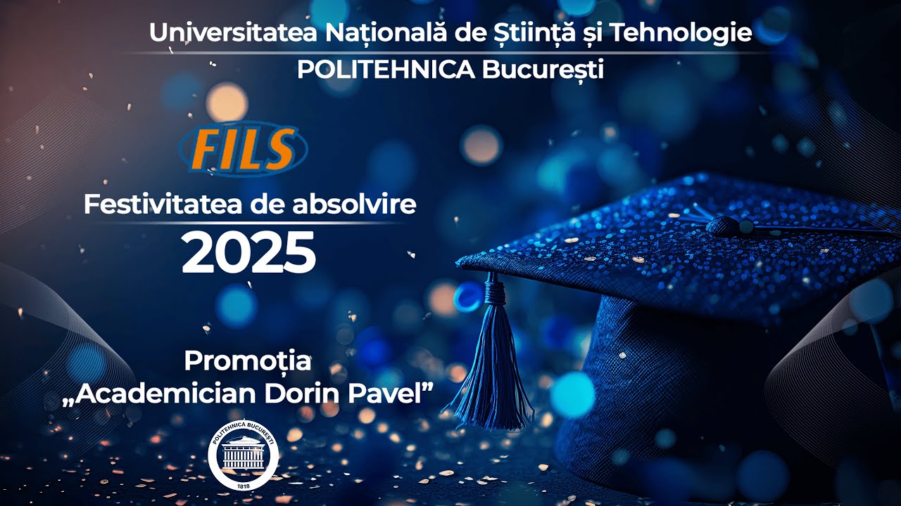 🎓 Festivitatea de absolvire a promoției 2025 „Academician DORIN PAVEL ...
