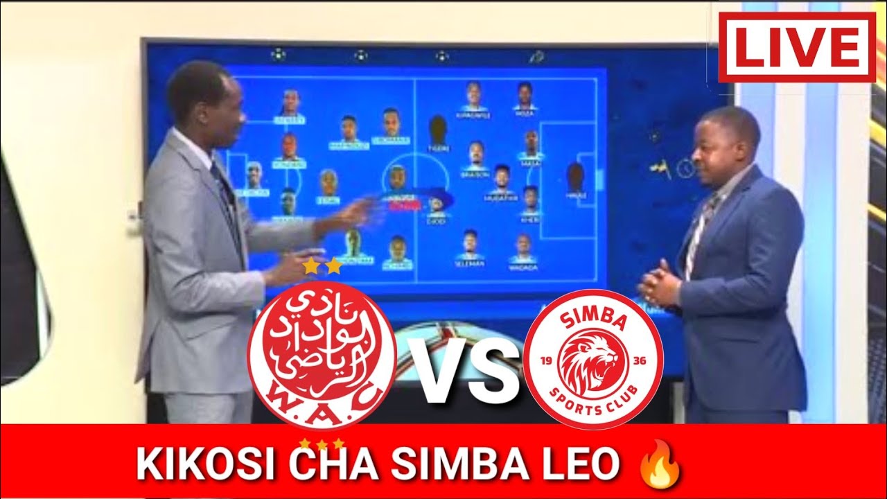 KIKOSI cha SIMBA leo 🔥 dhidi YA WYDAD CASABLANCA |caf champions league ...