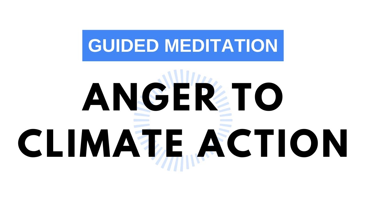 6 Minute Guided Meditation | Climate Activism | Anger To Action - YouTube