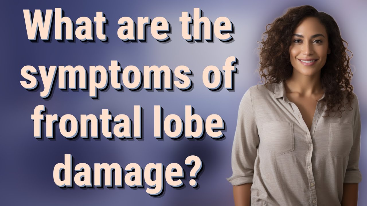 What are the symptoms of frontal lobe damage? - YouTube