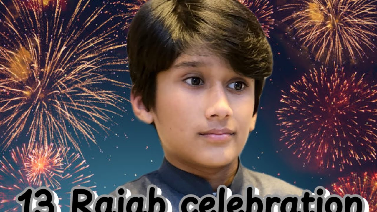 Why 13 rajab Is Still Important? | 13 rajab celebration vlog 💥💣 ...