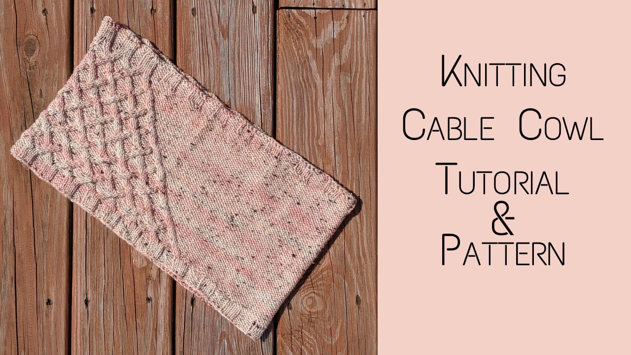 Half Cable Cowl | Step-by-Step Knitting Tutorial | Knitting House ...