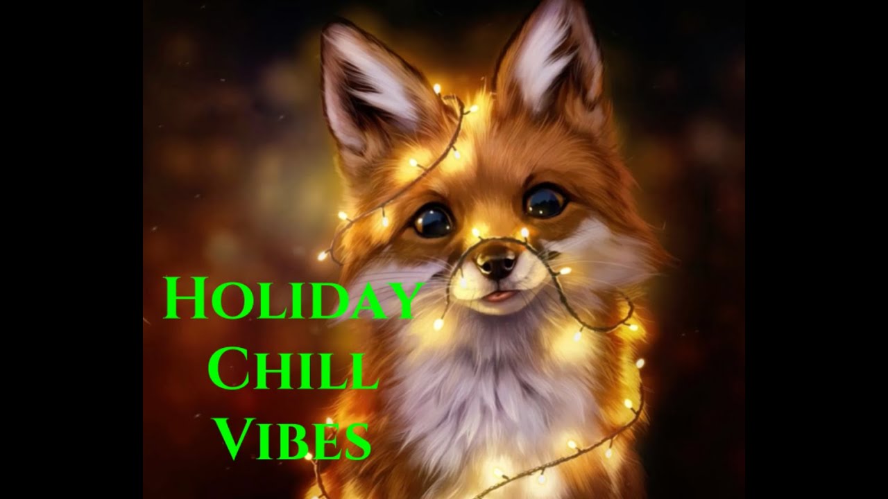 CHILL Out with the Best of Holiday Vibes - YouTube