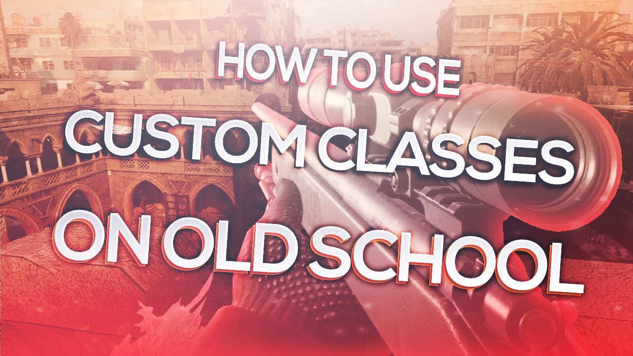 HOW TO USE CUSTOM CLASSES ON OLD SCHOOL! (MWR) - YouTube