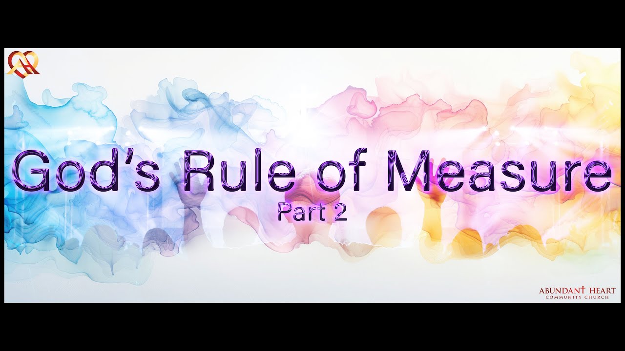 God's Rule of Measure Part 2 - YouTube
