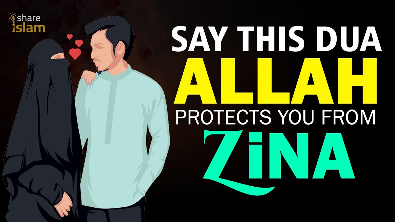 SAY THIS DUA ALLAH PROTECTS YOU FROM ZINA - YouTube