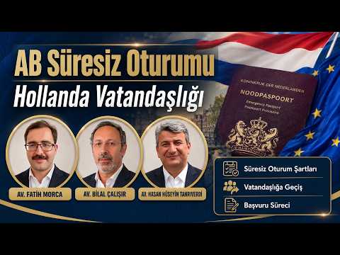 AB Süresiz Oturumu ve Hollanda Vatandaşlığı #iltica #vatandaşlık #hollanda