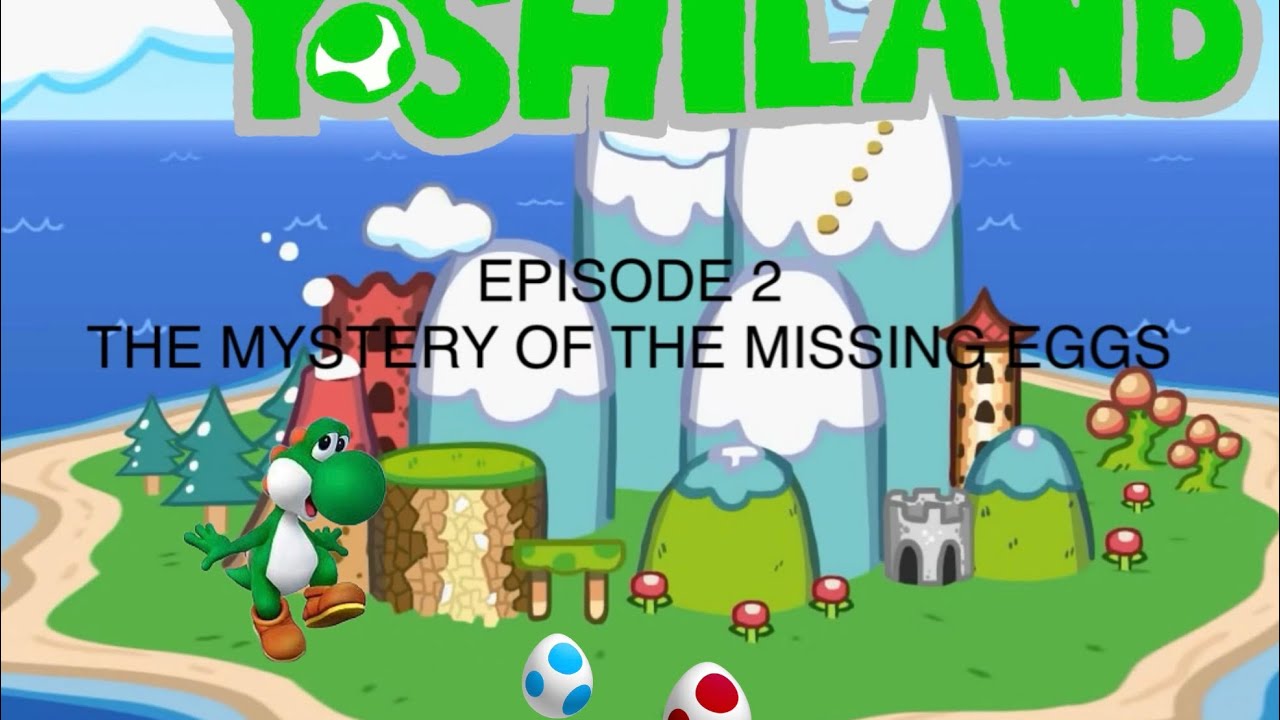 Yoshiland - Season 1 Episode 2: The Mystery of the Missing Eggs - YouTube
