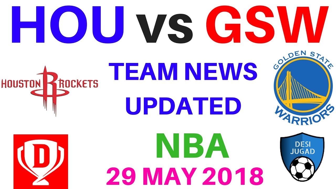 Team news Updated HOU vs GSW Dream 11 NBA 29 May 2018 hou vs gsw dream 11today hou vs gsw game 7 ...