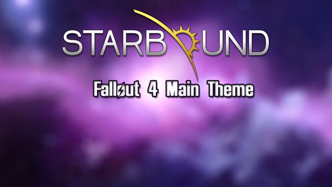Fallout 4 Main Theme - Starbound - YouTube