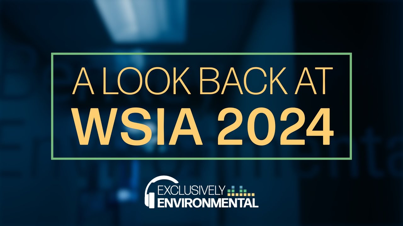 Part 1: 2024 WSIA Annual Marketplace Recap | Exclusively Environmental ...