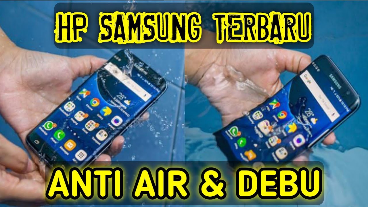DAFTAR HP SAMSUNG ANTI AIR DAN DEBU HARGA DAN SPESIFIKASI TERBARU 2021 ...
