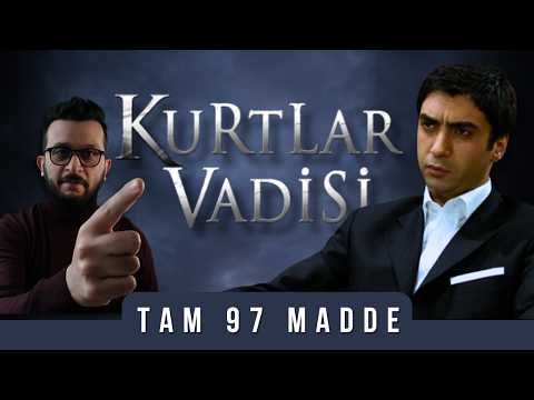 GELMİŞ GEÇMİŞ EN İYİSİ: Kurtlar Vadisi İncelemesi | 97 Madde