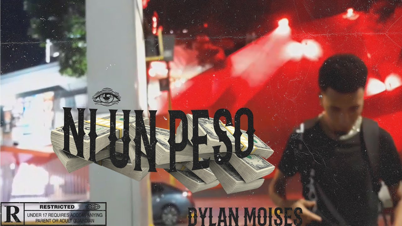 Dylan Moises - NI UN PESO - (Video Official) - YouTube