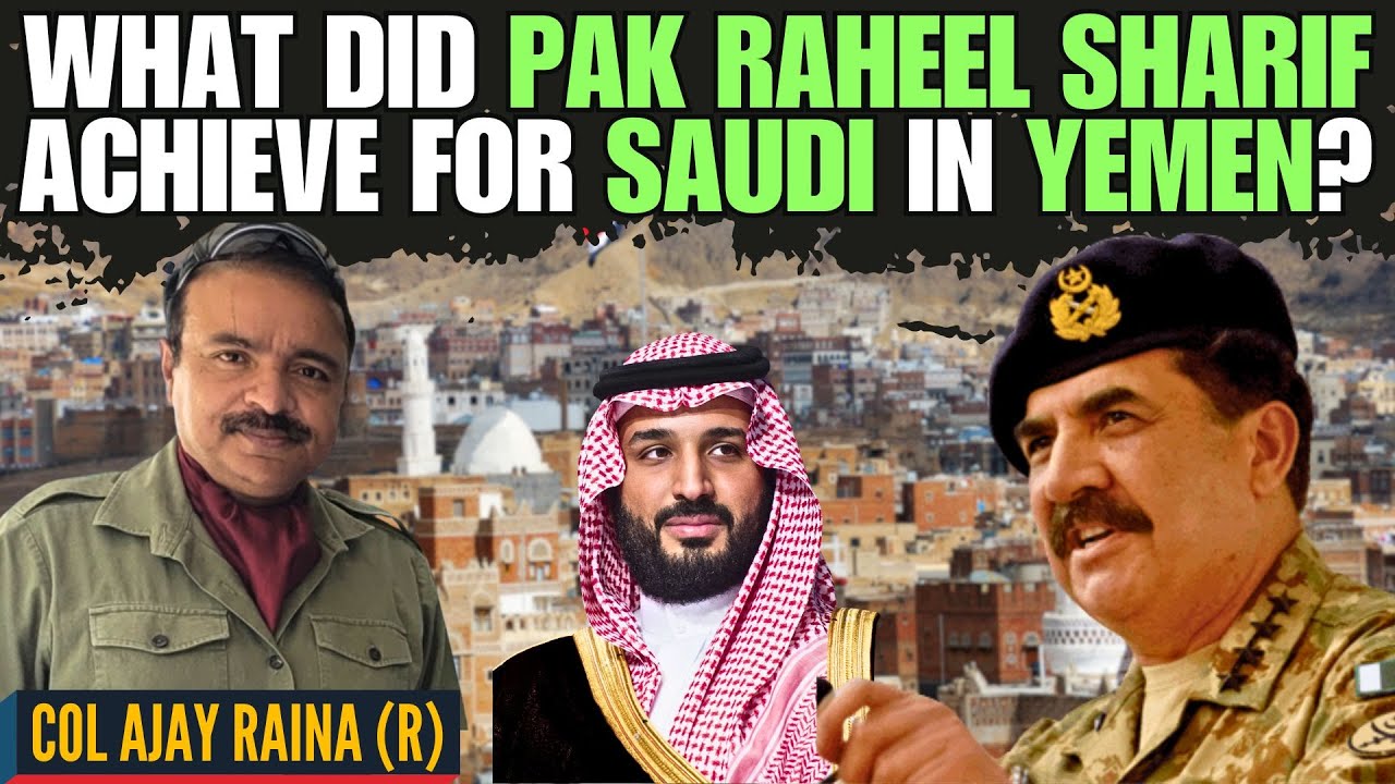 What did ex-Army Chief Raheel Sharif of PAKISTAN achieve for KSA in ...