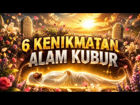 Inilah 6 Kenikmatan Alam Kubur Yang Akan Dirasakan Orang Beriman‼️