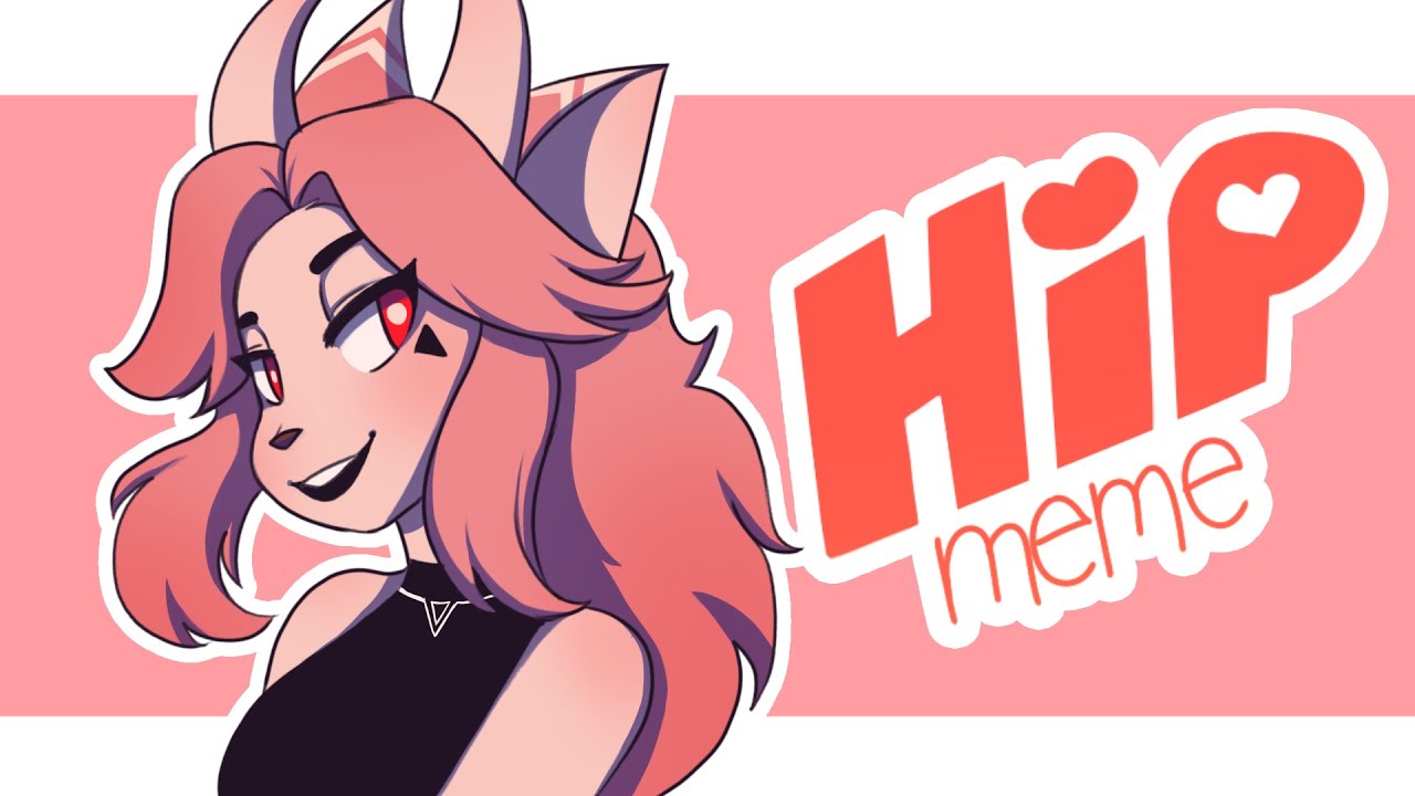 HIP | animation meme - YouTube