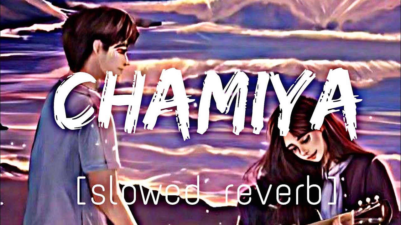 chamiya [slowed and reverb] sanju_Rathod - YouTube