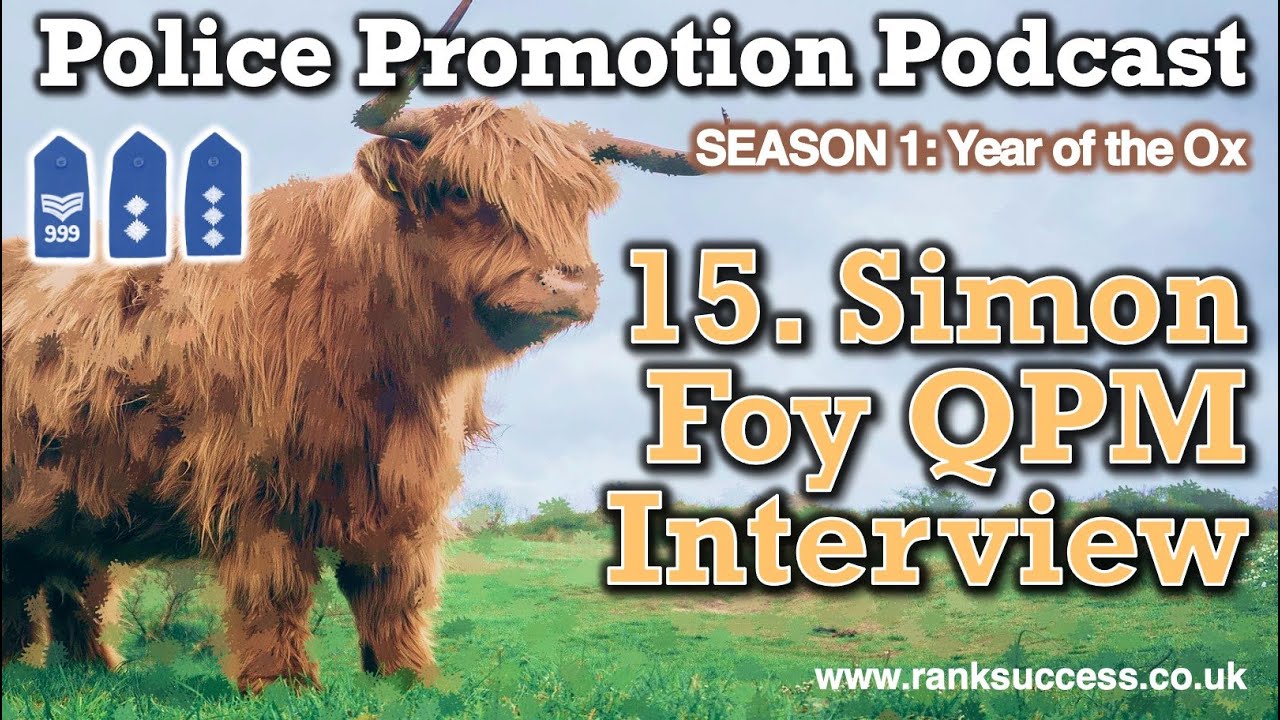 Interview with Simon Foy QPM (Police Promotion & Leadership Podcast ...