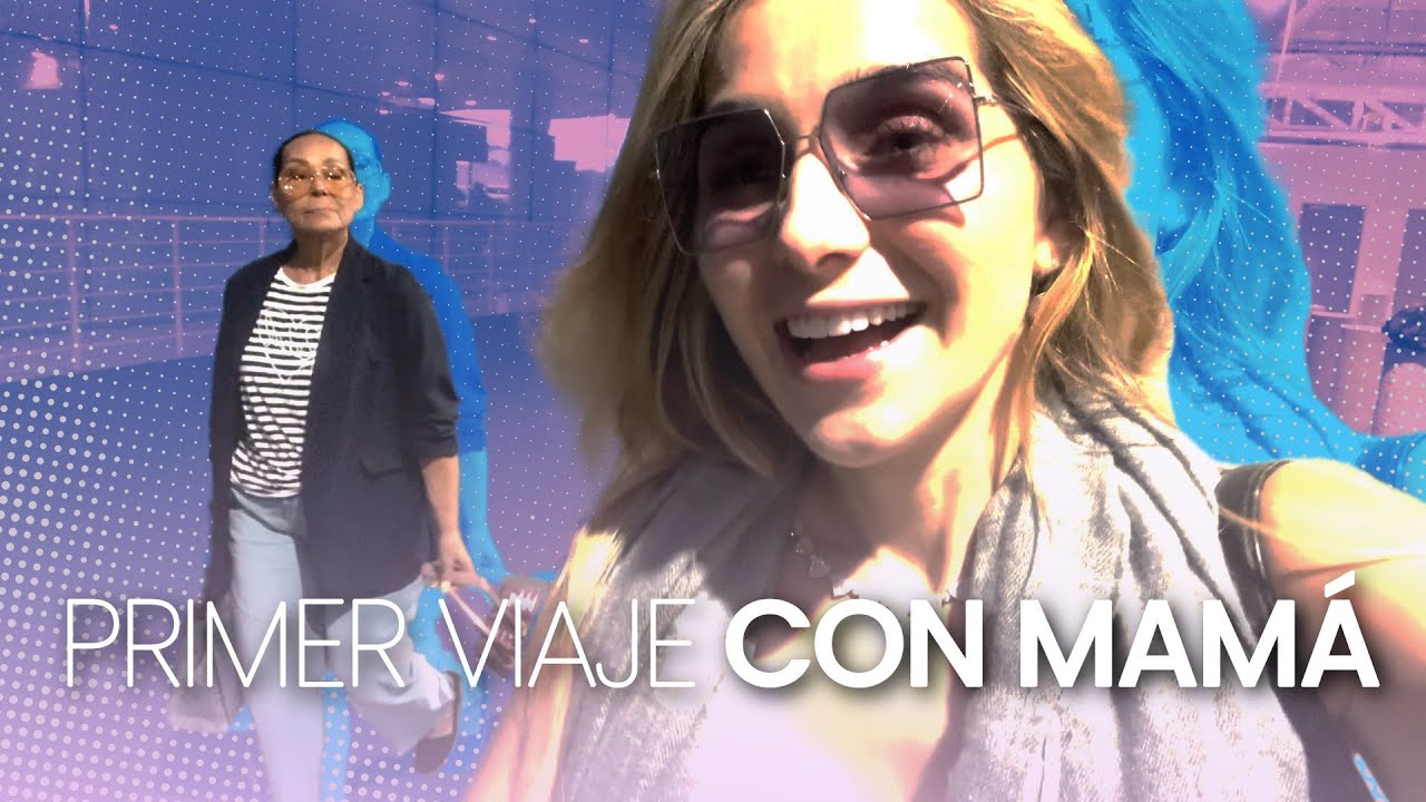 Primer viaje con mamá | VLOG - YouTube