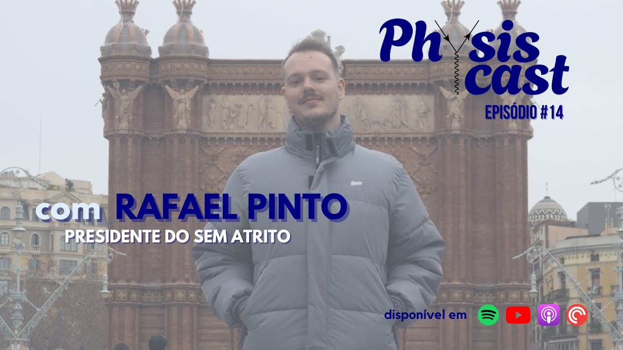 Physiscast #14 - Rafael Pinto: Presidente do Sem Atrito - YouTube