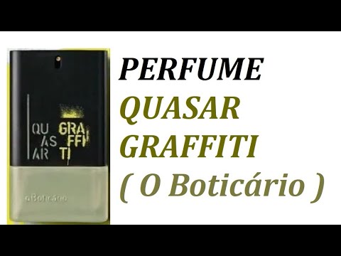 PERFUME QUASAR GRAFFITI ( O BOTICÀRIO ) - YouTube