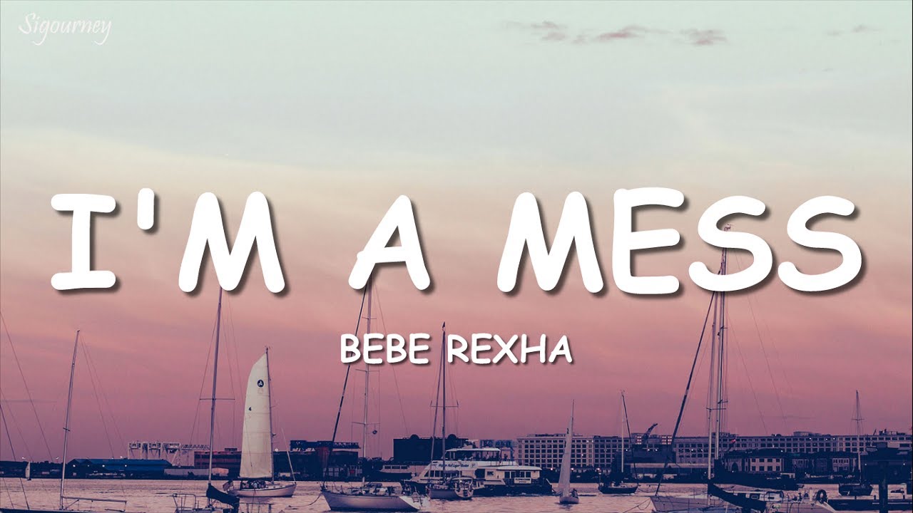 Bebe Rexha - I'm A Mess (Lyrics) - YouTube