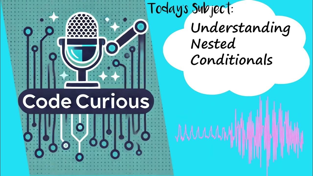 0307 Understanding Nested Conditionals - YouTube
