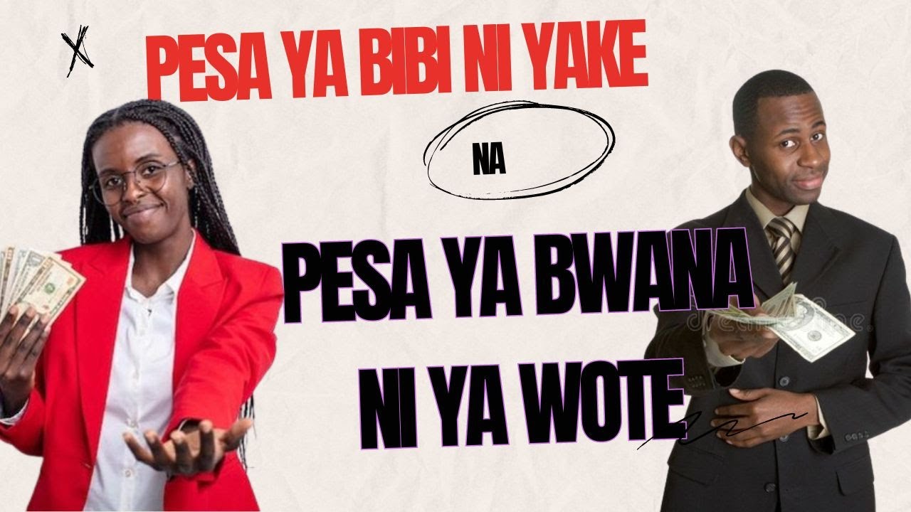 Who Really Owns the Money in a Relationship? PESA YA BIBI NI YAKE NA ...