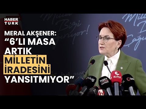 Meral Akşener’den 6’lı Masa ile ilgili çok önemli açıklamalar