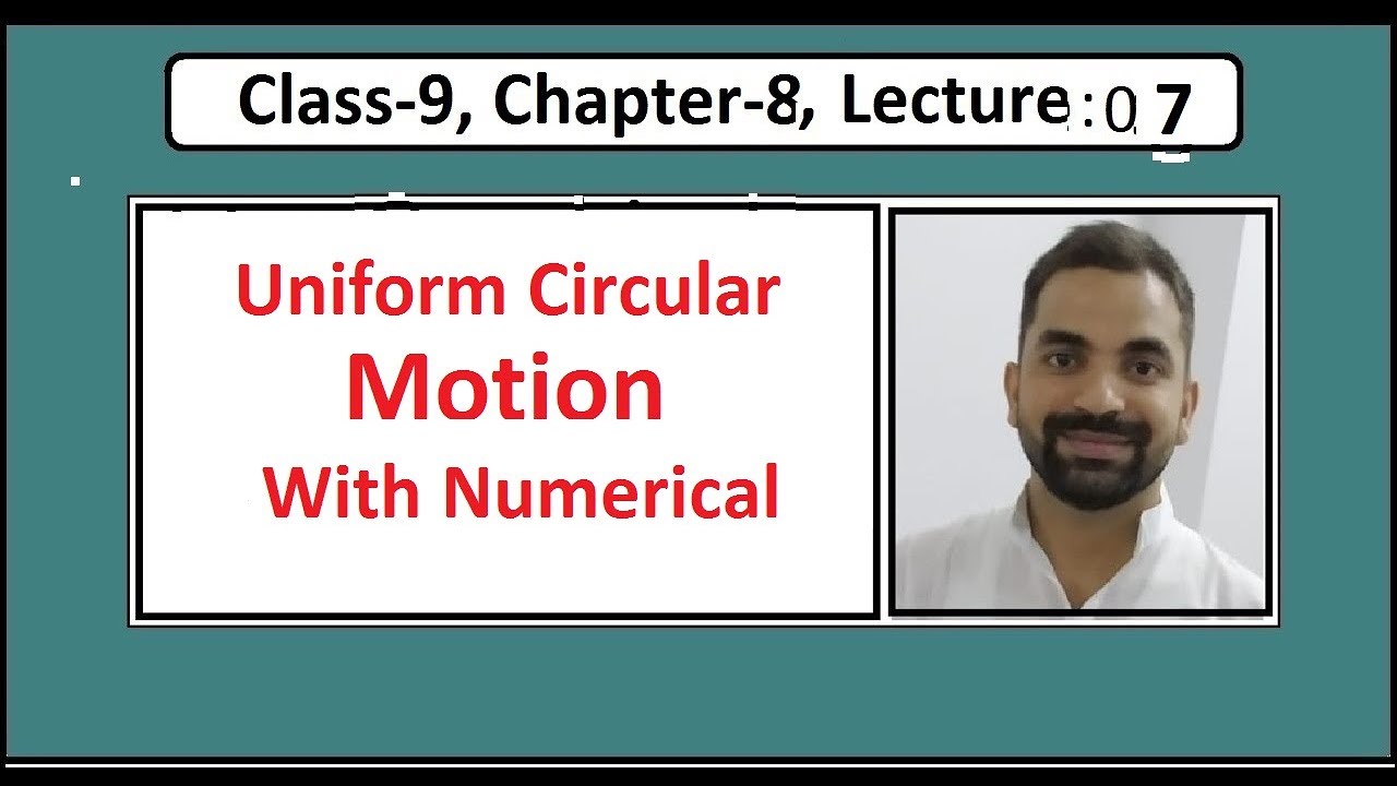 Class 9 Chap 08 MOTION Lecture 07 Uniform Circular Motion With class-9-chap-08-motion-lecture-07-uniform-circular-motion-with