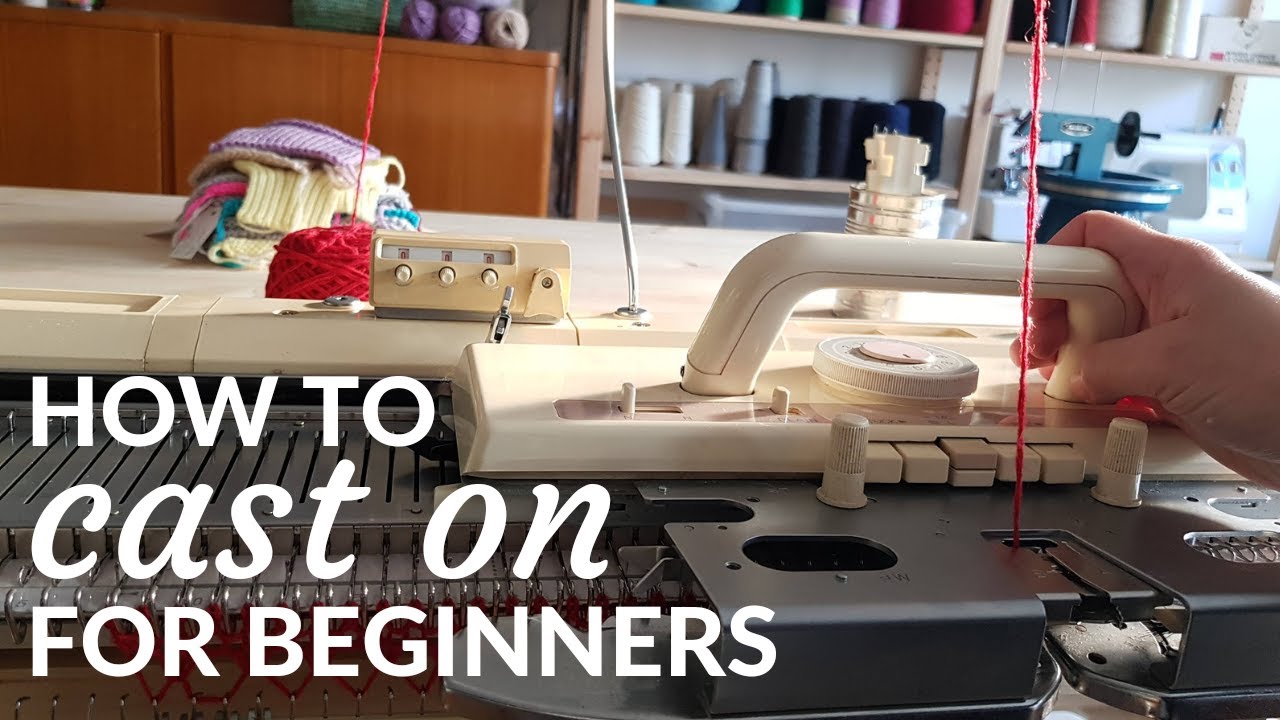 How to cast on: quick and easy! | Knitting machine tutorial | Brother ...