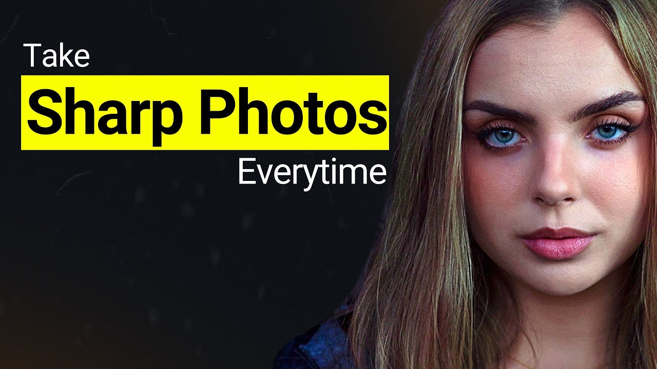 How to Take Sharp Photos: 7 Hacks You Should Know - YouTube